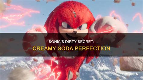 Sonics Dirty Secret Creamy Soda Perfection Cysoda