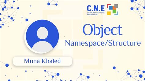 Object Oriented Programming Namespace Structure Muna Khaled Cne