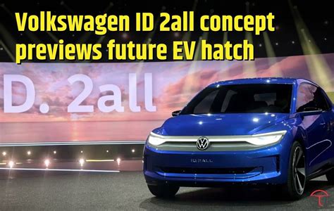 Volkswagen Rolls Out Brand New Id 2all