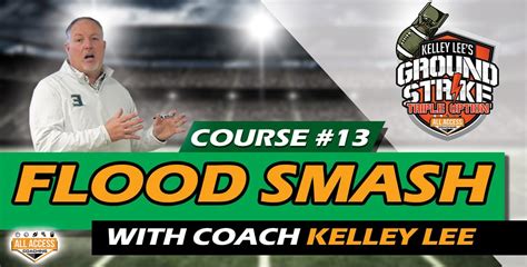 Course 13 Flood And Smash Pass Concepts By Kelley Lee Coachtube