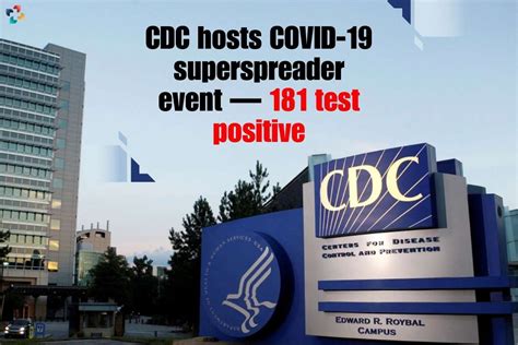 Cdc Hosts Covid 19 Superspreader Event — 181 Test Positive The