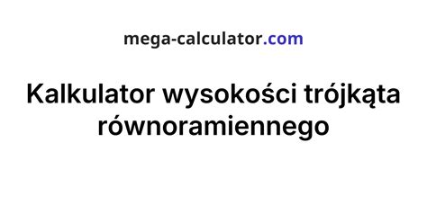 Kalkulator Wysokości Trójkąta Równoramiennego