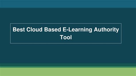 Ppt Cloud Based E Learning Authority Tool Powerpoint Presentation Free Download Id12535299