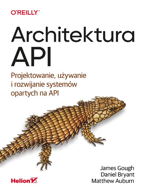 Architektura Api Projektowanie Uzywanie I Rozwijanie Systemow Opartych