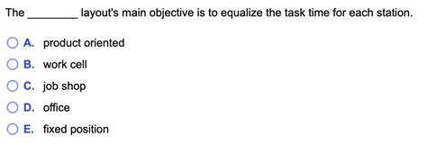 Solved The Layouts Main Objective Is To Equalize The Task