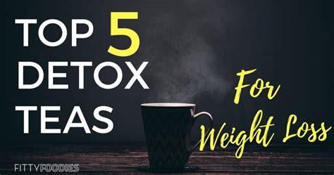The 5 Best Detox Teas For Weight Loss Fittyfoodies