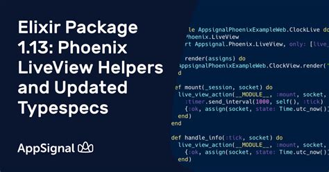 elixir package 1 13 phoenix liveview helpers and updated typespecs