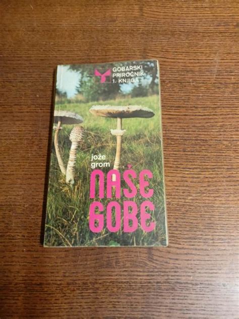 JoŽe Grom NaŠe Gobe