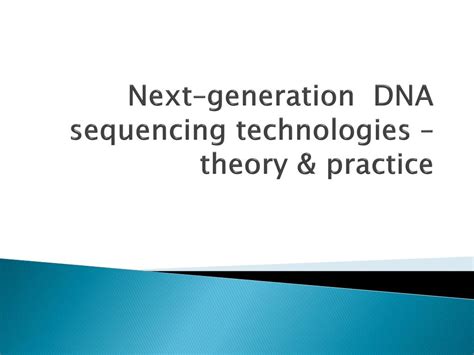 Ppt Next Generation Dna Sequencing Technologies Theory And Practice Powerpoint Presentation