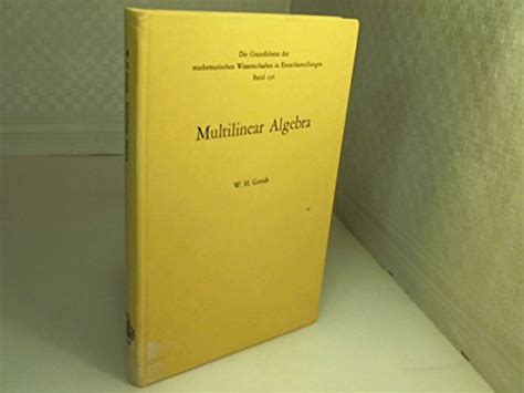 Multilinear Algebra Die Grundlehren Der Mathematischen Wissenschaften Werner Greub Amazon