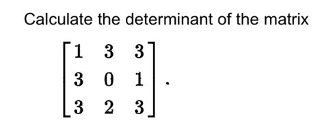 Solved Calculate The Determinant Of The Matrix Chegg