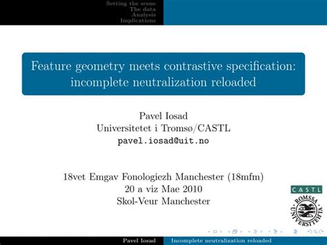 Feature Geometry Meets Contrastive Specification Incomplete Neutralization Reloaded Ppt