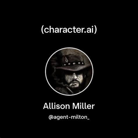 Allison Miller Agent Milton Character Ai Personalized Ai For Every Moment Of Your Day