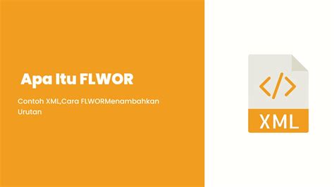 Belajar Xml 69 Apa Itu Flwor — Minarsih Tech