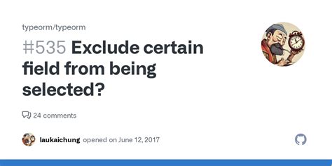 Exclude Certain Field From Being Selected Issue Typeorm Typeorm GitHub