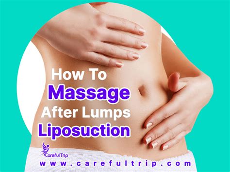 How To Massage Lumps After Liposuction Carefultrip
