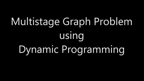 Multistage Graph Problem Using Dynamic Programming Youtube