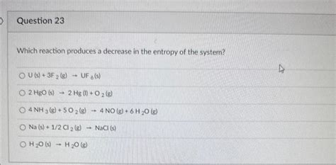 Solved Which Reaction Produces A Decrease In The Entropy Of Chegg