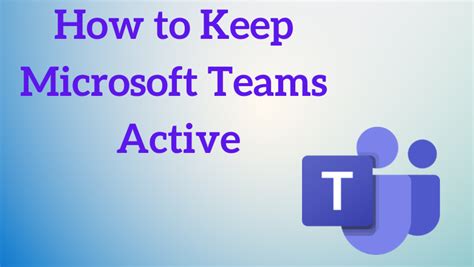 how to keep microsoft teams active on mobile and desktop techowns