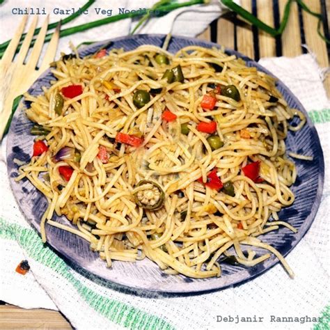 Chilli Garlic Veg Noodles Easy Veg Noodles Recipe Debjanir Rannaghar