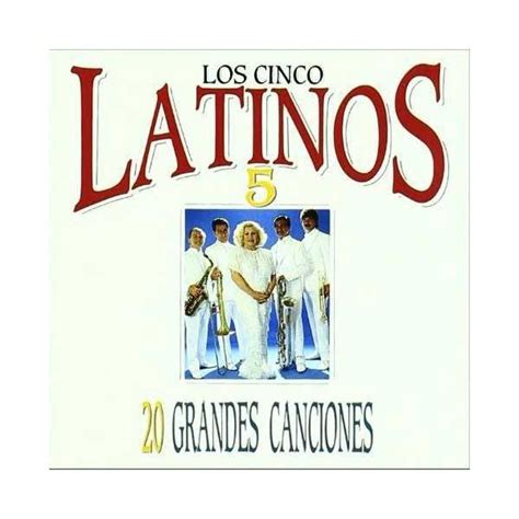 Comprar Los Cinco Latinos 20 Grandes Canciones Cd