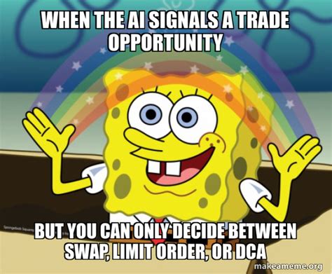 When The Ai Signals A Trade Opportunity But You Can Only Decide Between