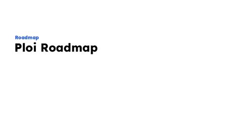 Welcome Ploi Roadmap