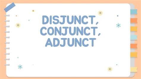 Adjunct Conjunct Disjunct Pptx