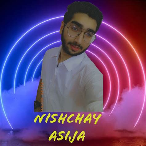 Nishchay Asija Youtube