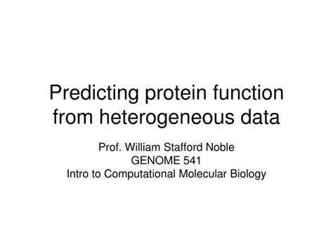 Ppt Predicting Protein Function From Heterogeneous Data Powerpoint