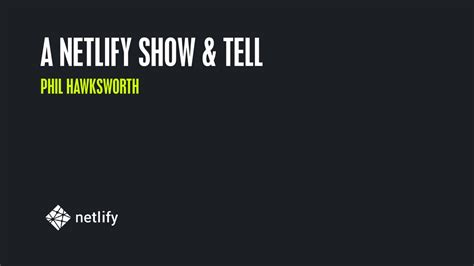 Netlify Show And Tell Speaker Deck
