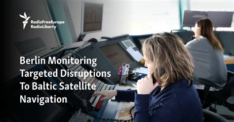 Berlin Monitoring Targeted Disruptions To Baltic Satellite Navigation