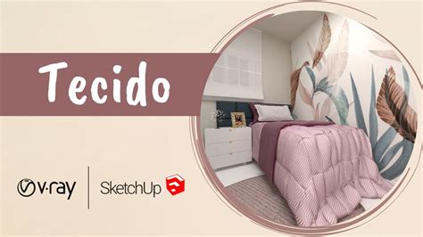 Tecido No V Ray Para Sketchup Super FÁcil Youtube
