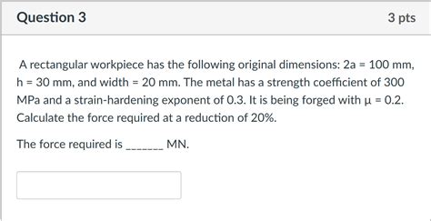 Solved A Rectangular Workpiece Has The Following Original