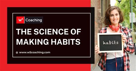 The Science Of Habit Making W5 Business Coaching