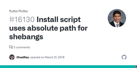 Install Script Uses Absolute Path For Shebangs · Issue 16130 · Flutter