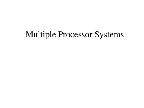 ppt multiple processor systems powerpoint presentation free download id 1465282