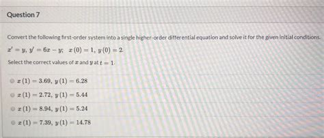 Solved Question 7 Convert The Following First Order System