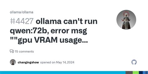 Ollama Cant Run Qwen72b Error Msg Gpu Vram Usage Didnt Recover