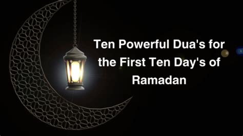 Seeking Mercy Ten Powerful Duas For The First Ten Days Of Ramadan