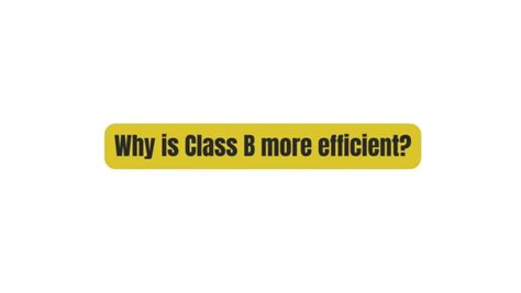 Why Is Class B More Efficient All For Turntables