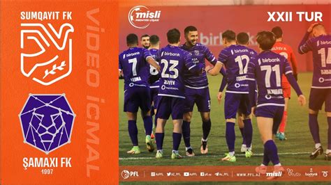 Misli Premyer Liqası XXII tur Sumqayıt Şamaxı YouTube