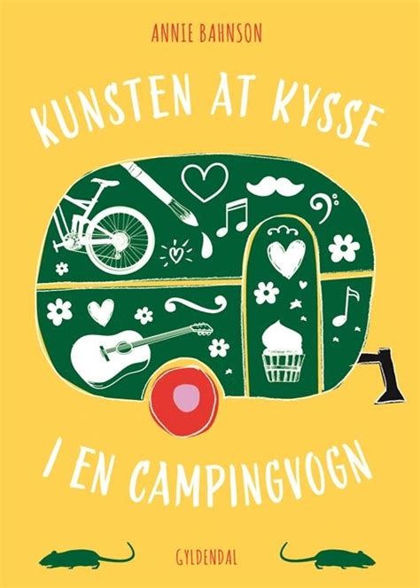 Kunsten At Kysse I En Campingvogn Af Annie Bahnson Bog And Idé