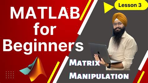 03 MATLAB For Beginners Matrix Manipulations In MATLAB By Using The