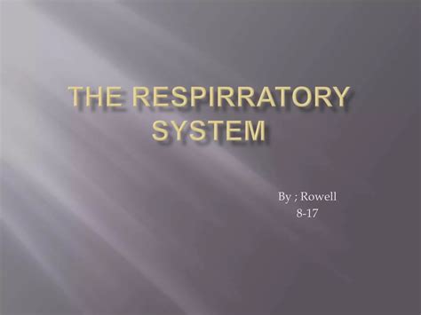 Rowell Resperatory System Pptx