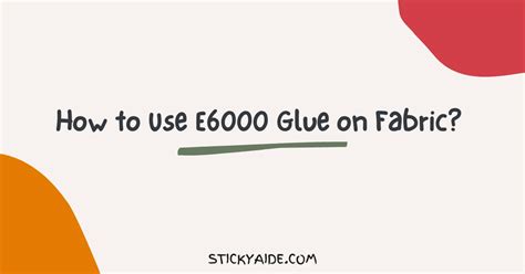 How To Use E6000 Glue On Fabric Sticky Aide