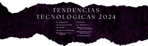 Las Tendencias Tecnológicas Que Dominarán El 2024 Innovación Y