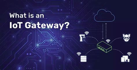 IoT Gateway Bridging The Gap In IoT Connectivity