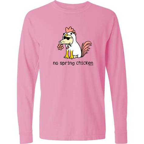 No Spring Chicken Classic Long Sleeve T Shirt Akc Shop