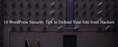 10 Wordpress Security Tips To Defend Your Site From Hackers • Xtreme Freelance